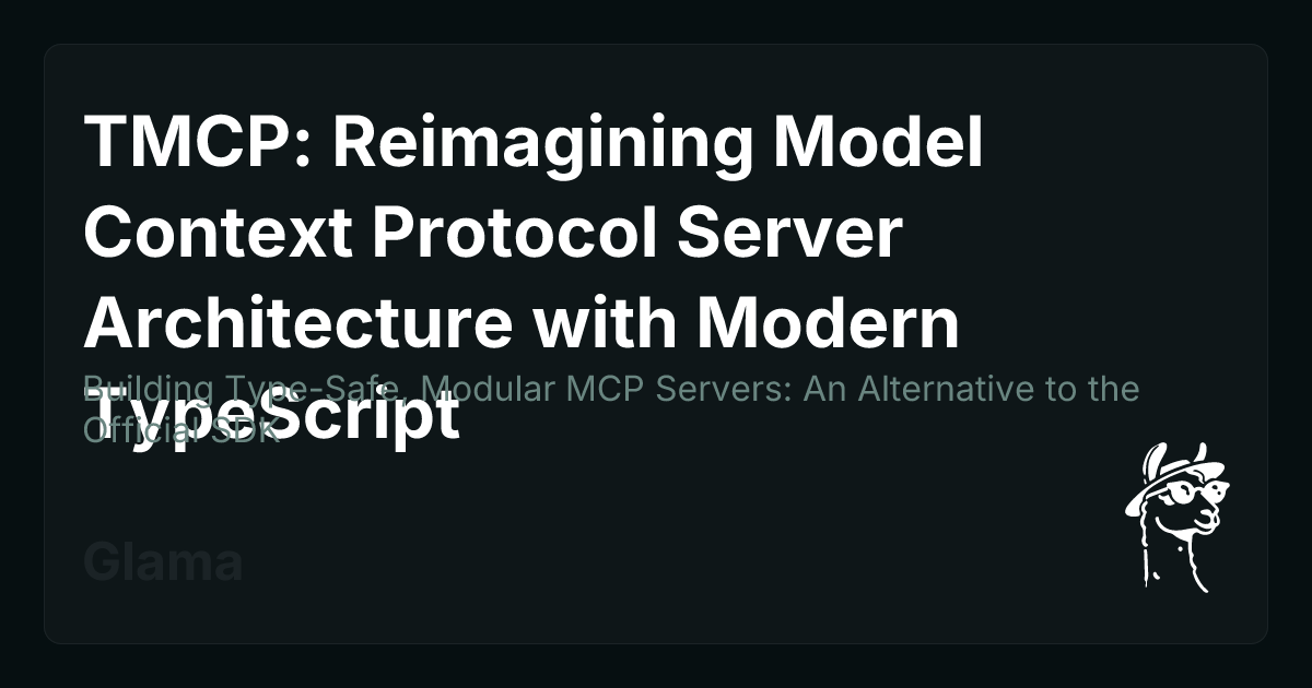 Building Type-Safe, Modular MCP Servers: An Alternative to the Official SDK | Glama