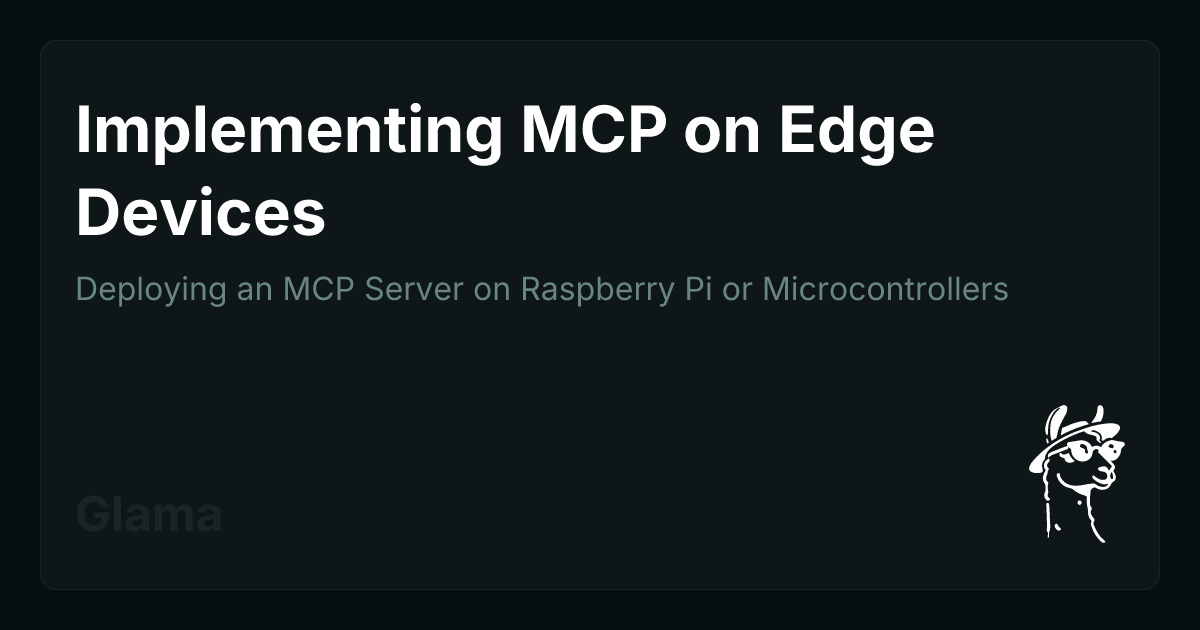Deploying an MCP Server on Raspberry Pi or Microcontrollers | Glama
