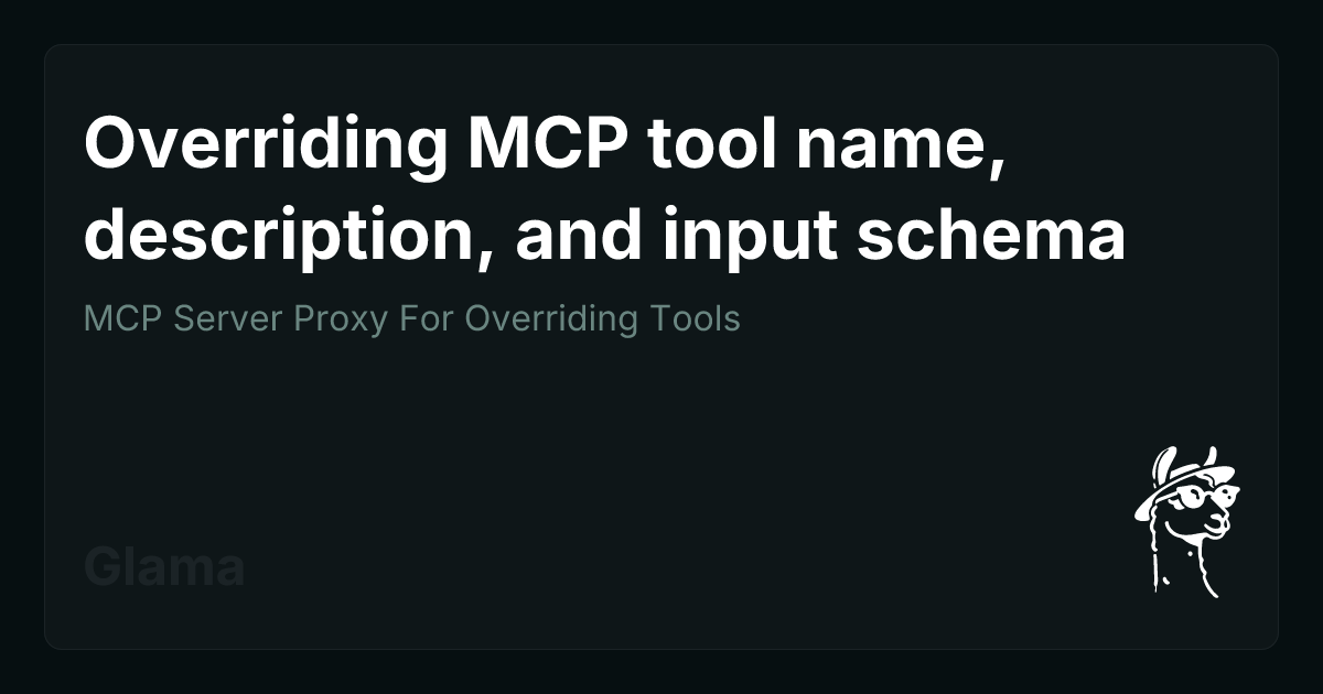 MCP Server Proxy For Overriding Tools | Glama