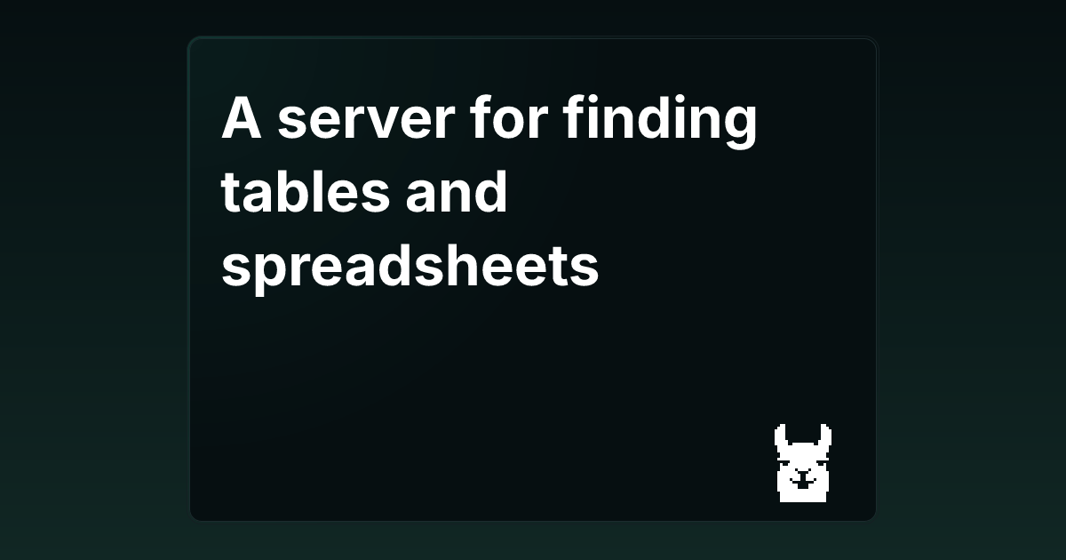 A server for finding tables and spreadsheets | Glama