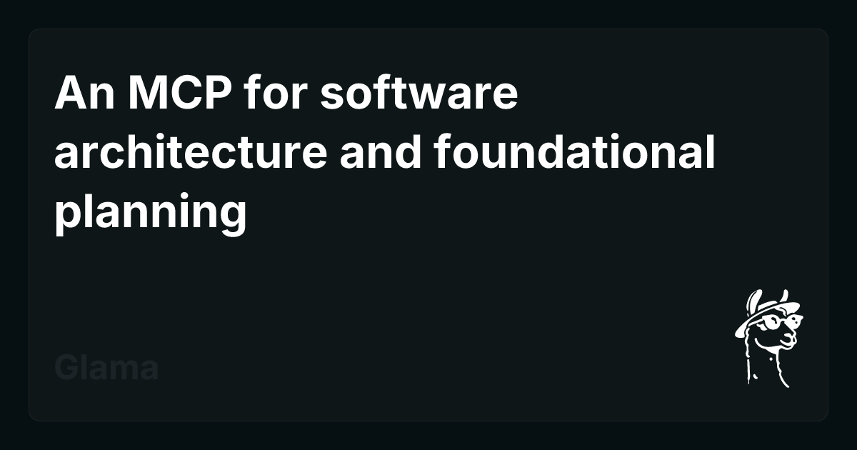 An MCP for software architecture and foundational planning | Glama