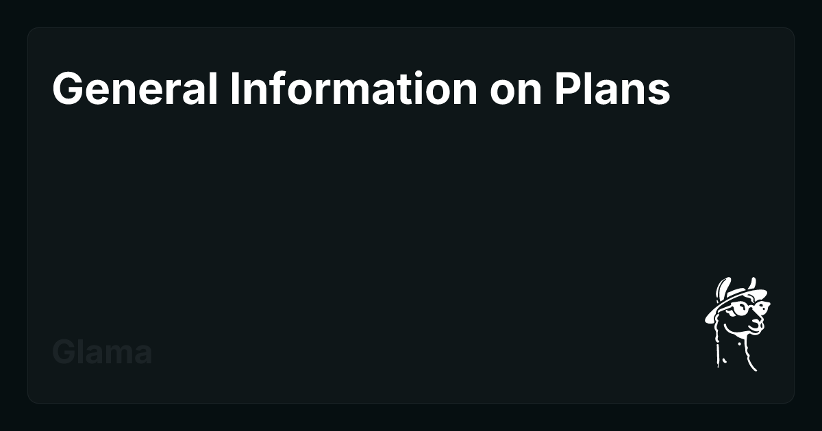 General Information on Plans | Glama