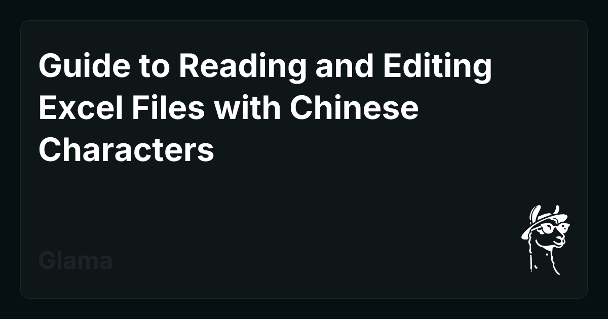 Guide to Reading and Editing Excel Files with Chinese Characters | Glama