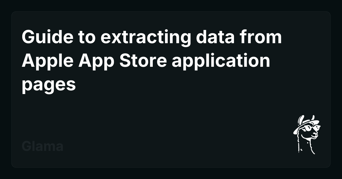 Guide to extracting data from Apple App Store application pages | Glama