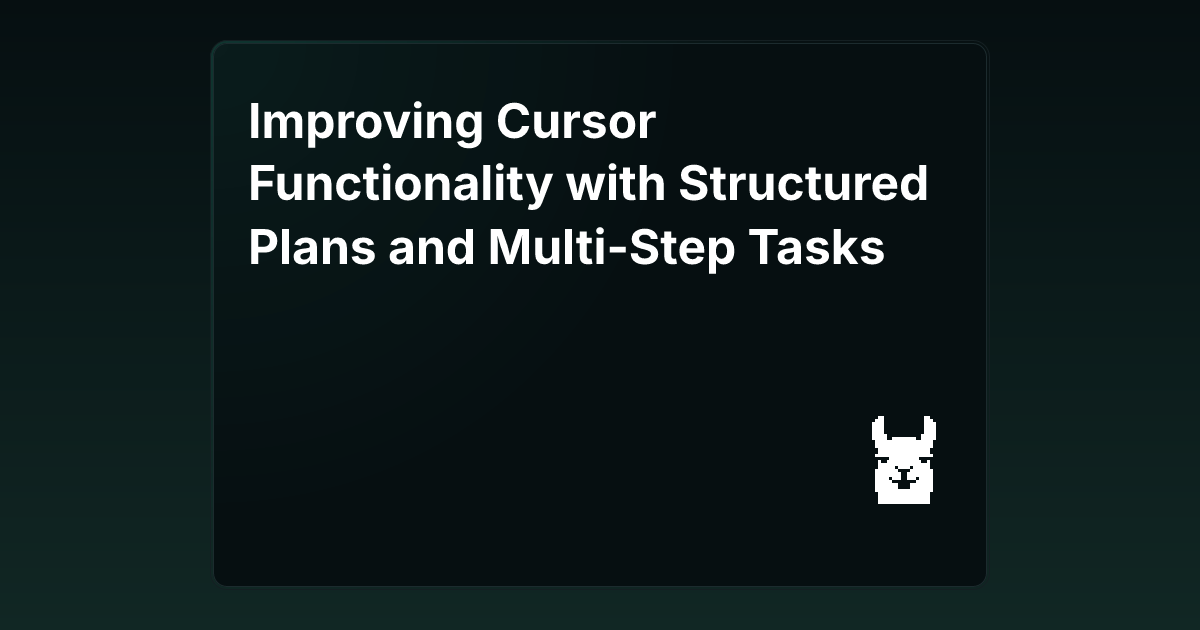Improving Cursor Functionality with Structured Plans and Multi-Step ...