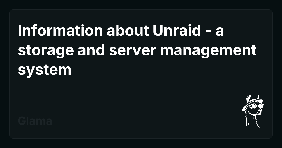 Information about Unraid - a storage and server management system | Glama