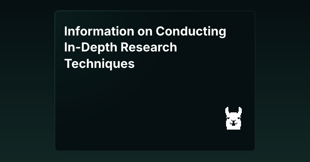 Information on Conducting In-Depth Research Techniques | Glama