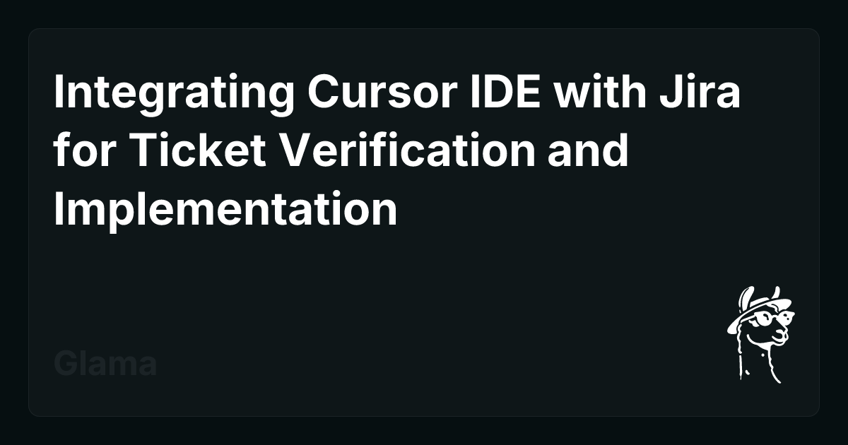 Integrating Cursor IDE with Jira for Ticket Verification and Implementation | Glama