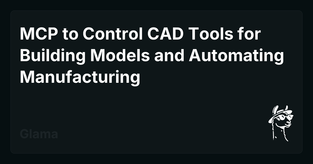 MCP to Control CAD Tools for Building Models and Automating ...