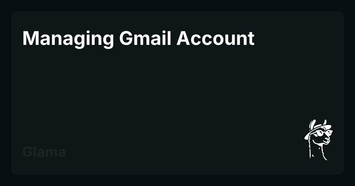 Managing Gmail Account | Glama