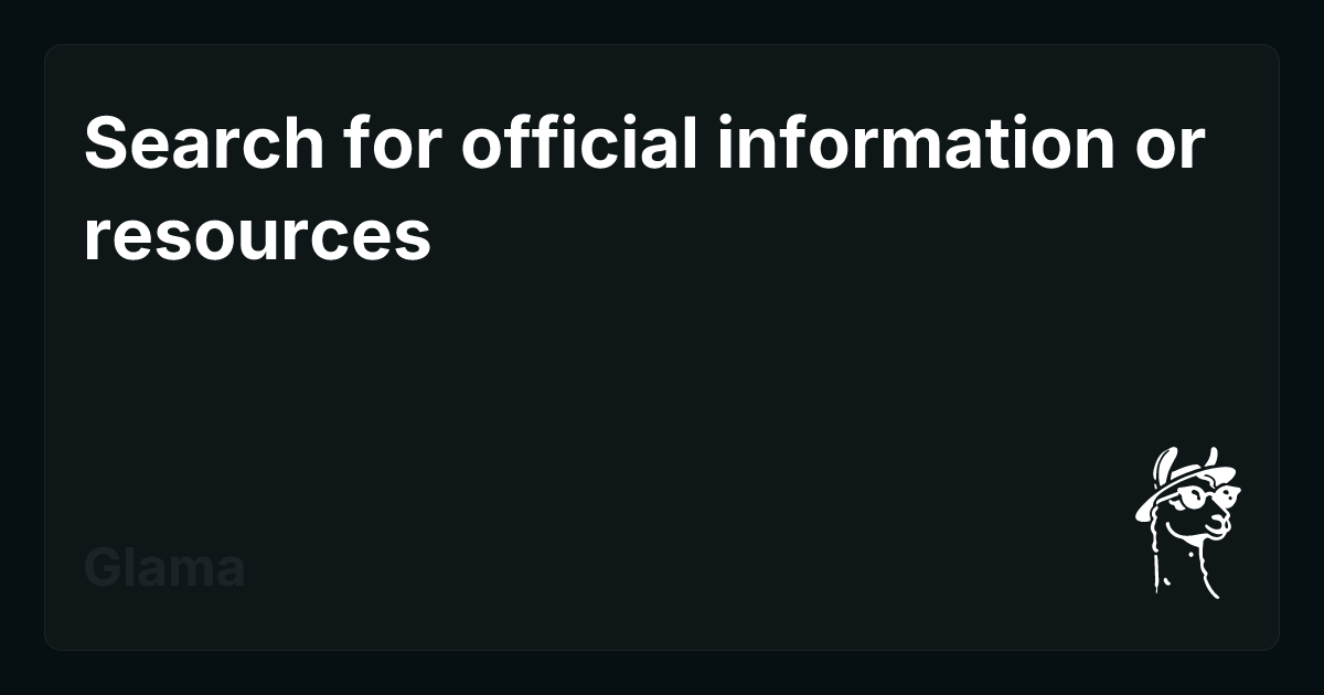 Search for official information or resources | Glama
