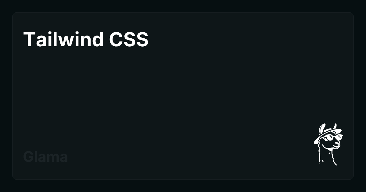 Tailwind CSS | Glama
