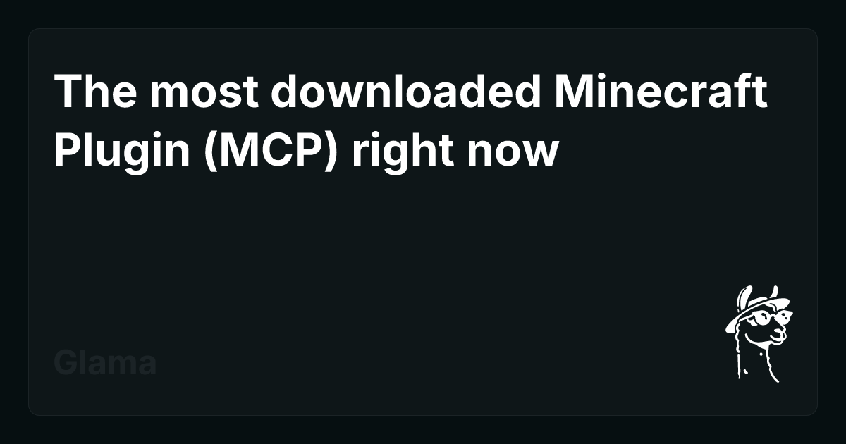 The most downloaded Minecraft Plugin (MCP) right now | Glama