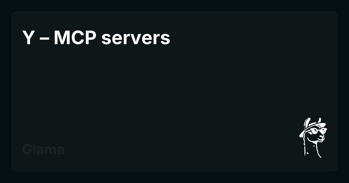 Y – MCP servers | Glama