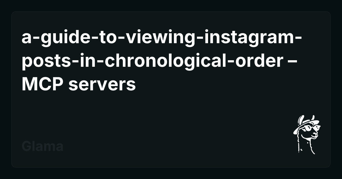 a-guide-to-viewing-instagram-posts-in-chronological-order – MCP servers ...