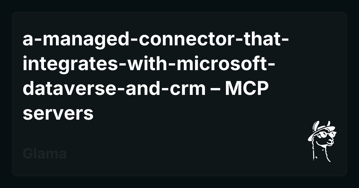 a-managed-connector-that-integrates-with-microsoft-dataverse-and-crm ...