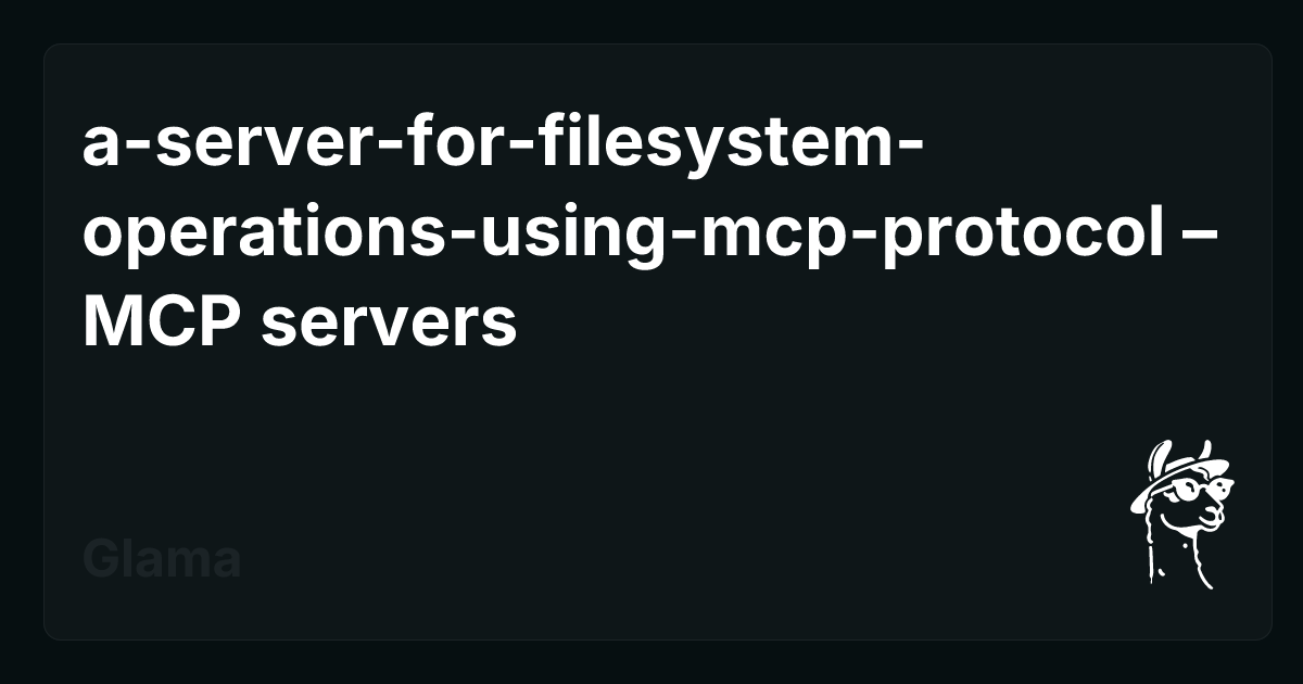 a-server-for-filesystem-operations-using-mcp-protocol – MCP servers | Glama