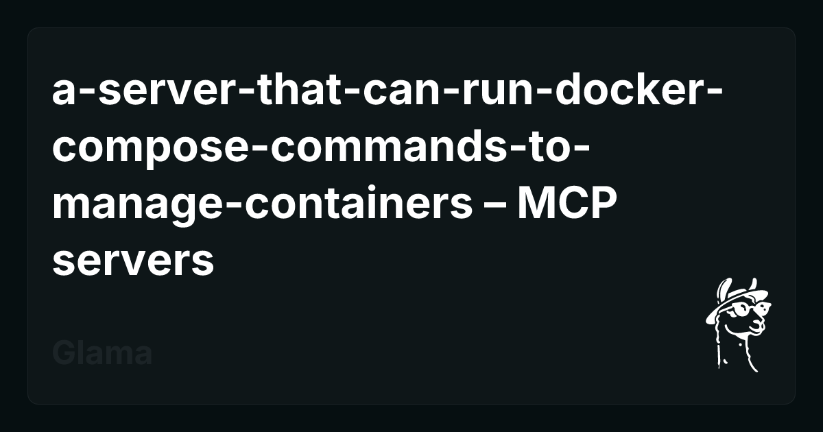 a-server-that-can-run-docker-compose-commands-to-manage-containers ...