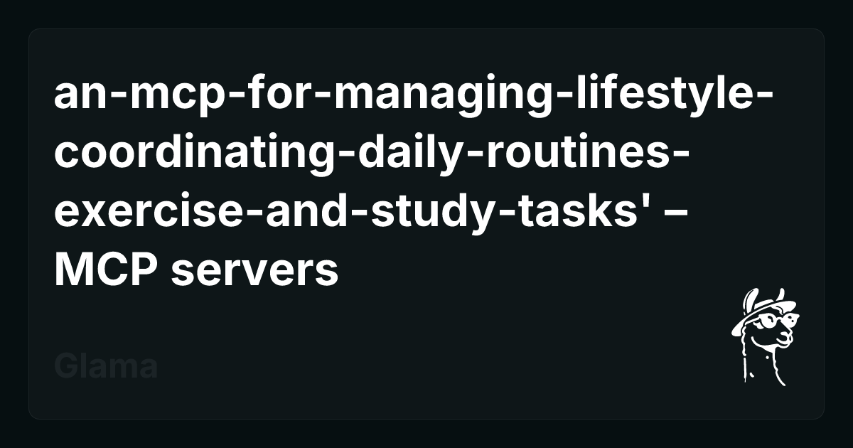 an-mcp-for-managing-lifestyle-coordinating-daily-routines-exercise-and ...