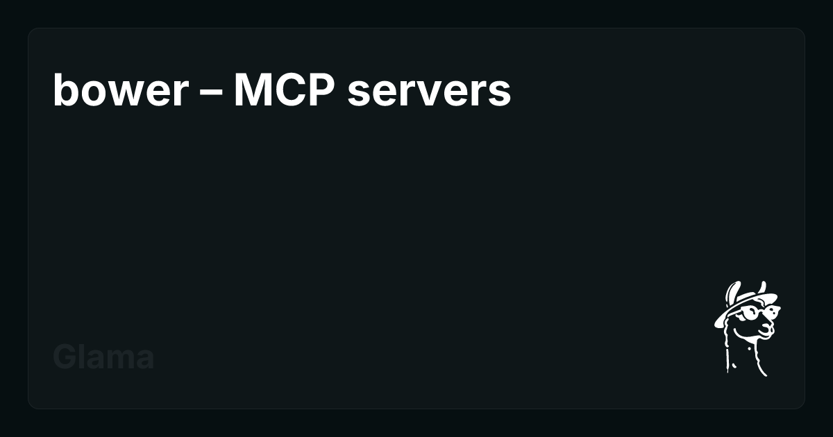 bower – MCP servers | Glama