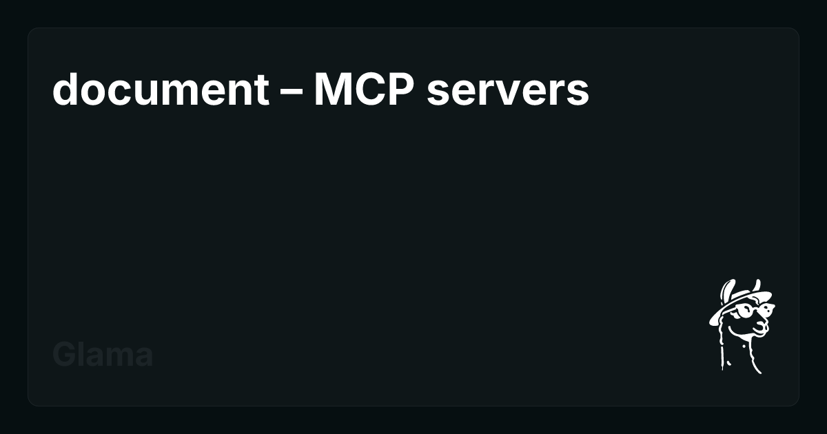 document – MCP servers | Glama