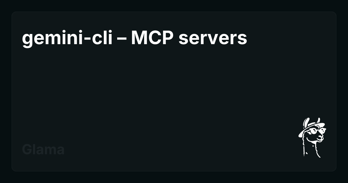 gemini-cli – MCP servers | Glama