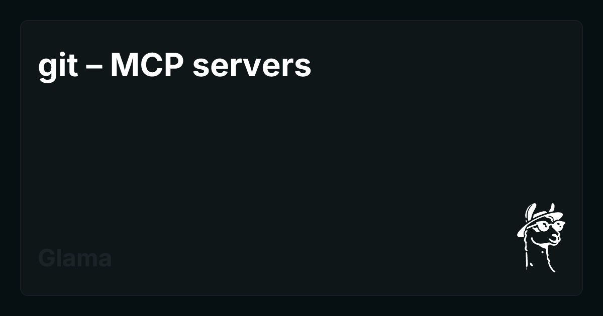 git – MCP servers | Glama