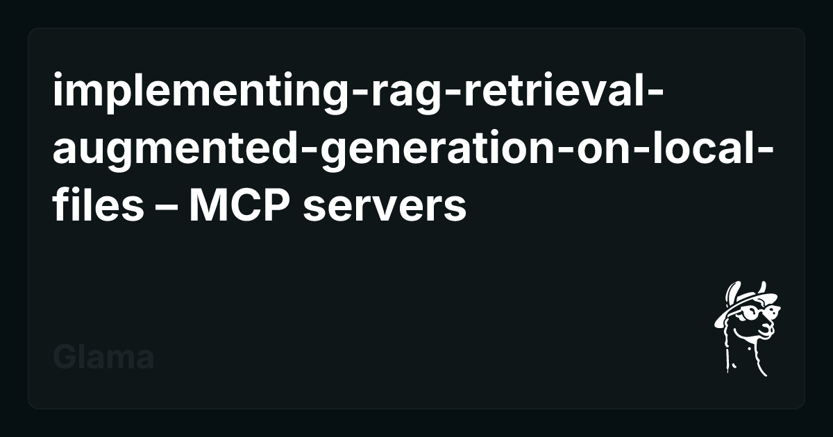 implementing-rag-retrieval-augmented-generation-on-local-files – MCP ...