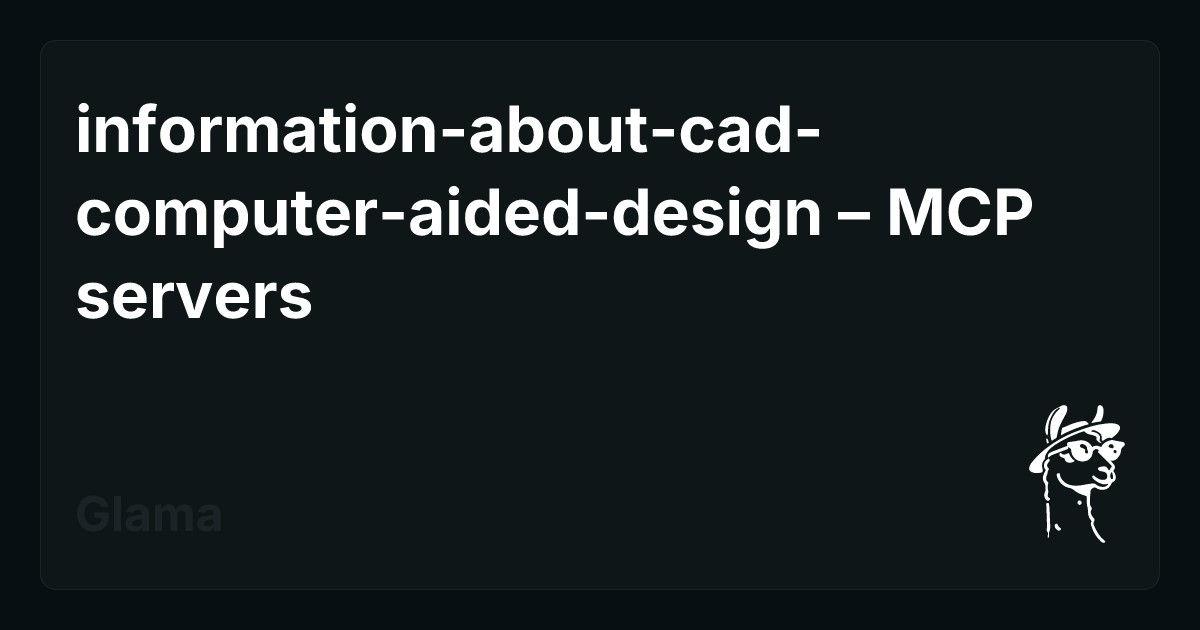 information-about-cad-computer-aided-design – MCP servers | Glama