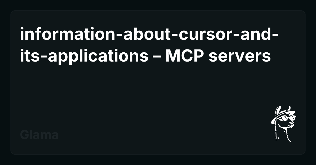 information-about-cursor-and-its-applications – MCP servers | Glama