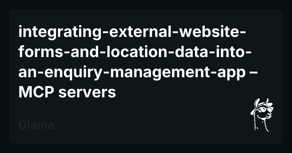 integrating-external-website-forms-and-location-data-into-an-enquiry-management-app – MCP ...