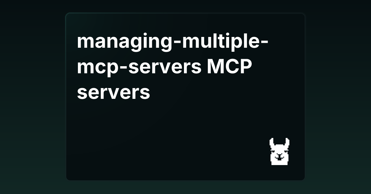 Managing Multiple Mcp Servers Mcp Servers Glama