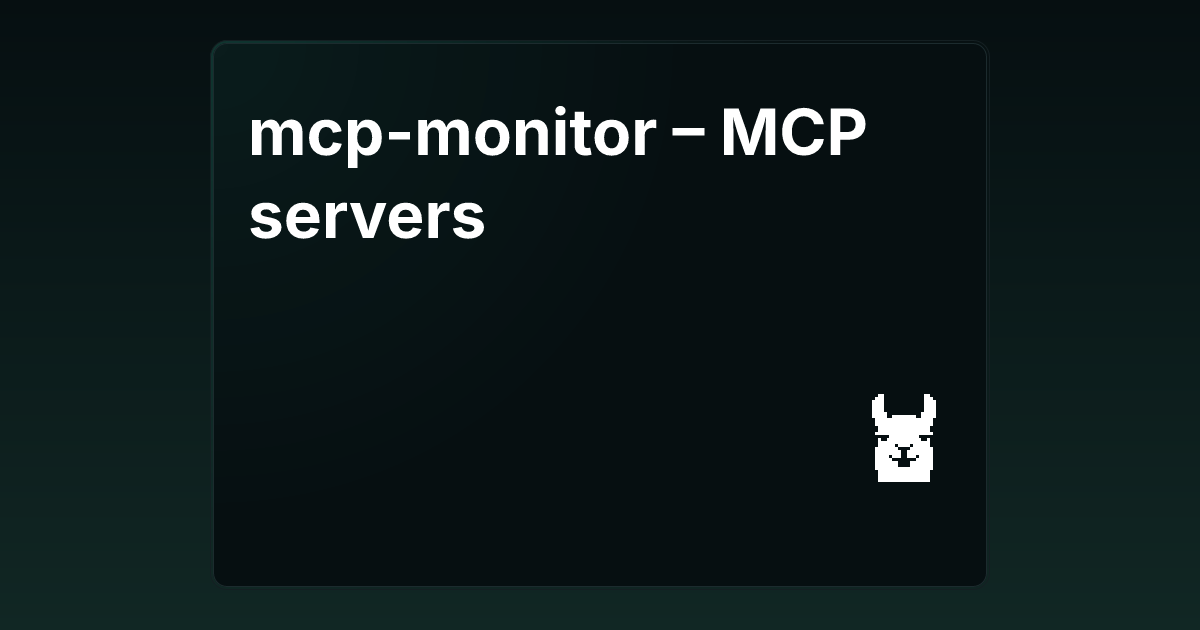 mcp-monitor – MCP servers | Glama