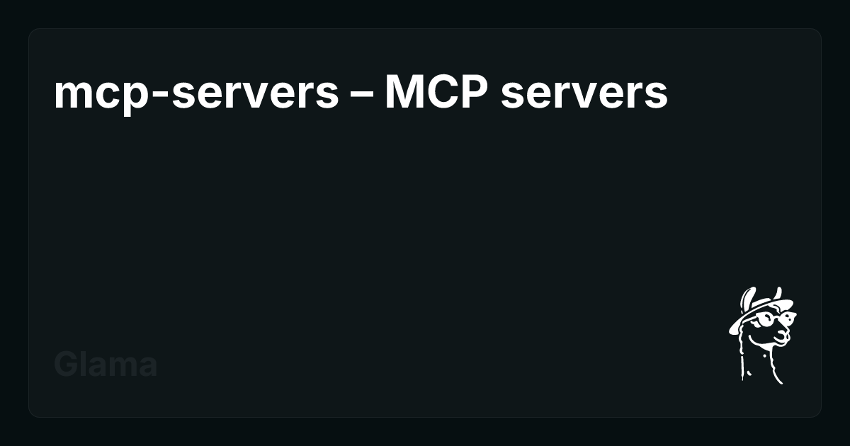 mcp-servers – MCP servers | Glama