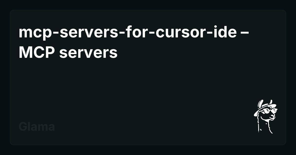 mcp-servers-for-cursor-ide – MCP servers | Glama