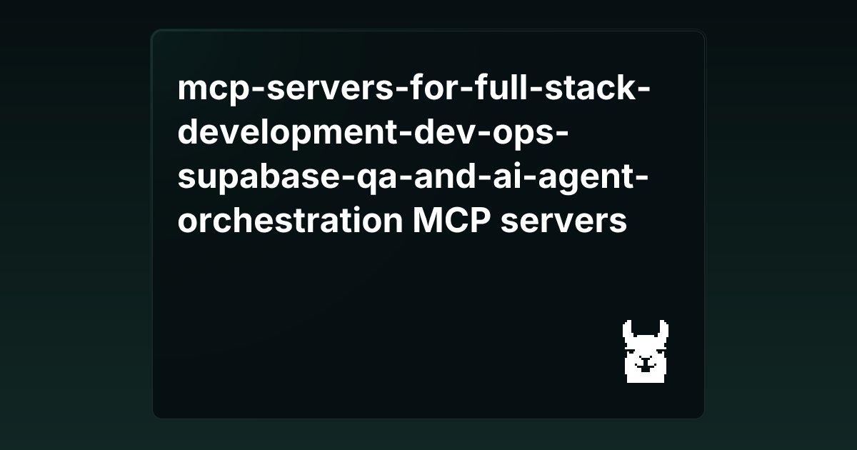 mcp-servers-for-full-stack-development-dev-ops-supabase-qa-and-ai-agent ...