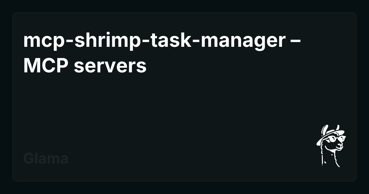 mcp-shrimp-task-manager – MCP servers | Glama