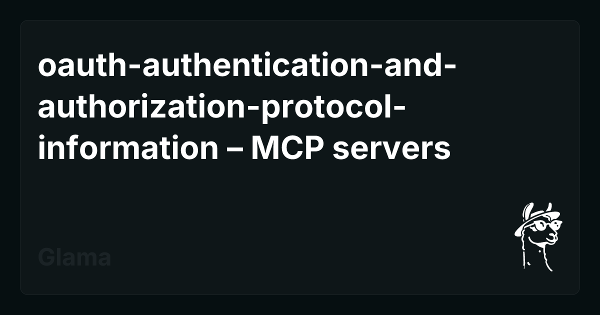 oauth-authentication-and-authorization-protocol-information – MCP servers | Glama