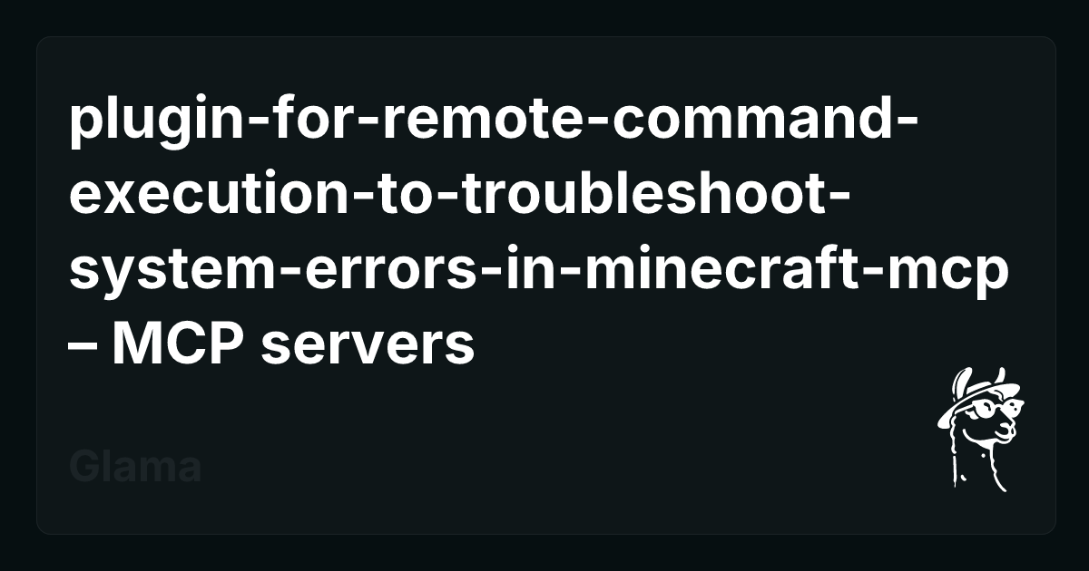 Plugin For Remote Command Execution To Troubleshoot System Errors In