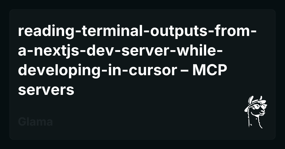 reading-terminal-outputs-from-a-nextjs-dev-server-while-developing-in ...