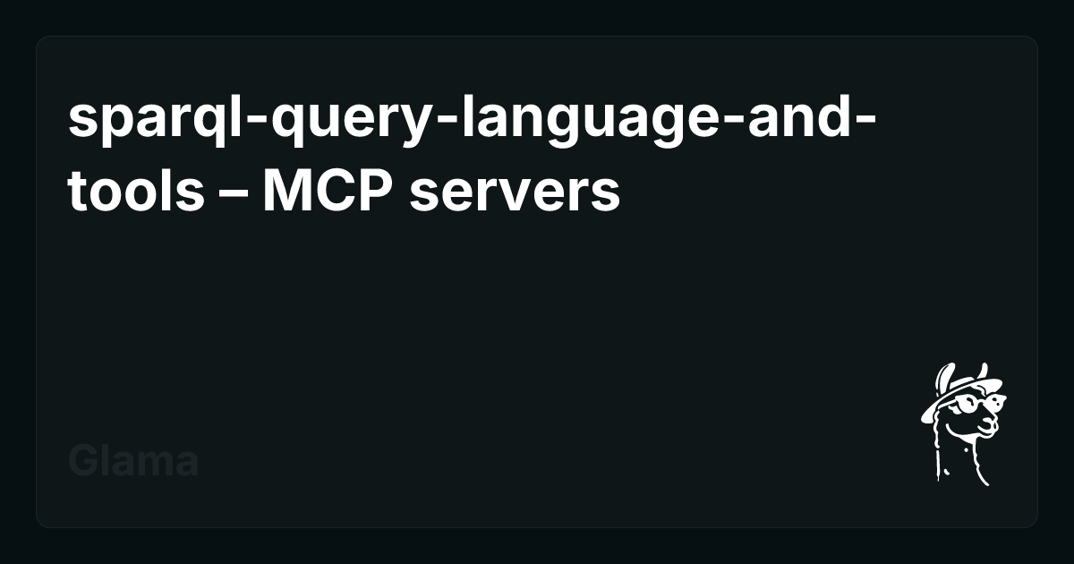 sparql-query-language-and-tools – MCP servers | Glama