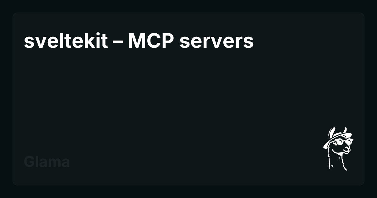 sveltekit – MCP servers | Glama