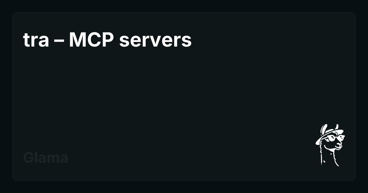 tra – MCP servers | Glama