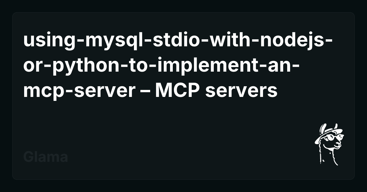 Using Mysql Stdio With Nodejs Or Python To Implement An Mcp Server 5765