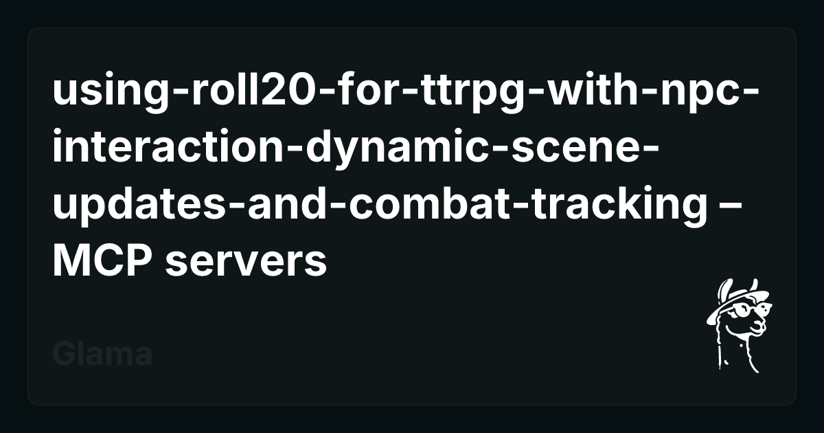 using-roll20-for-ttrpg-with-npc-interaction-dynamic-scene-updates-and ...