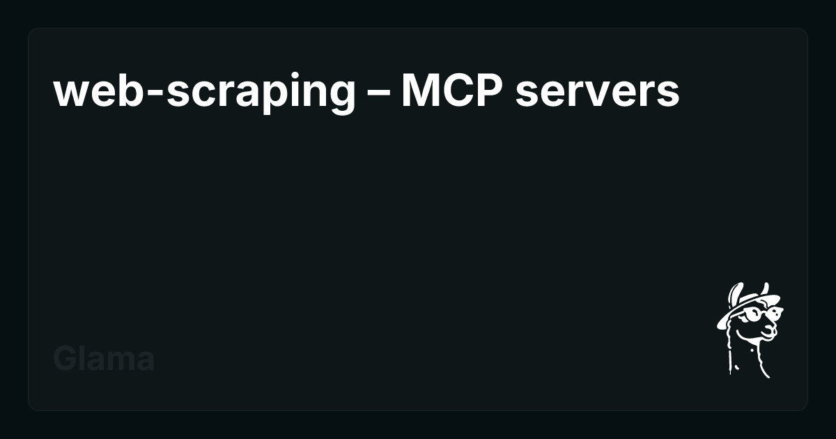 web-scraping – MCP servers | Glama