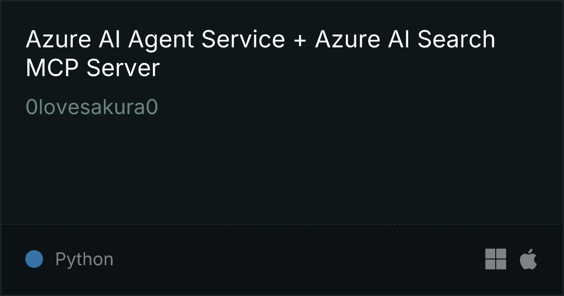 Azure AI Agent Service + Azure AI Search MCP Server by 0lovesakura0 | Glama