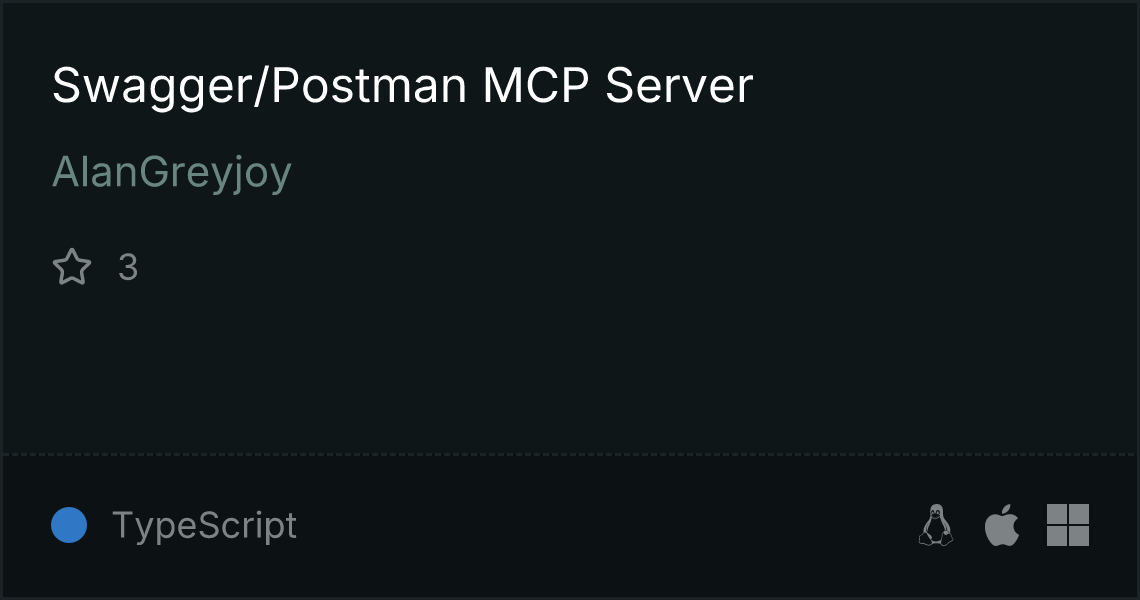 Swagger/Postman MCP Server by AlanGreyjoy | Glama