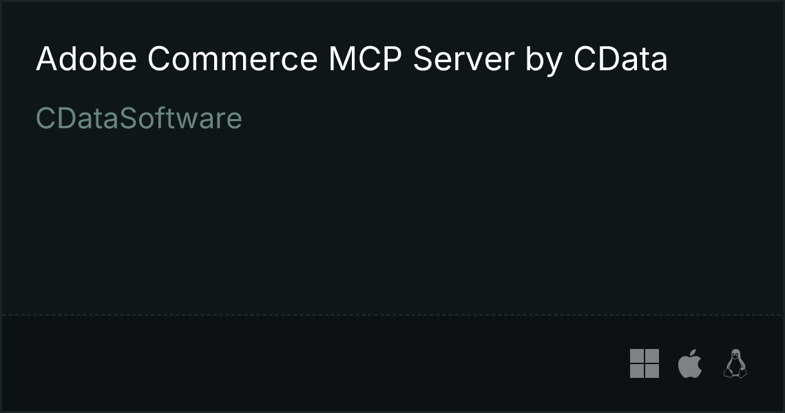 Adobe Commerce MCP Server by CData by CDataSoftware | Glama