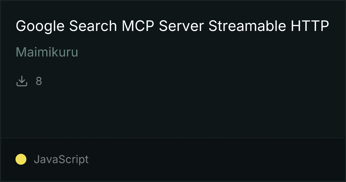 Google Search MCP Server Streamable HTTP by Maimikuru | Glama